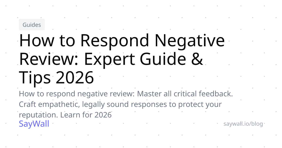 How to Respond Negative Review: Expert Guide & Tips 2026 | SayWall Blog